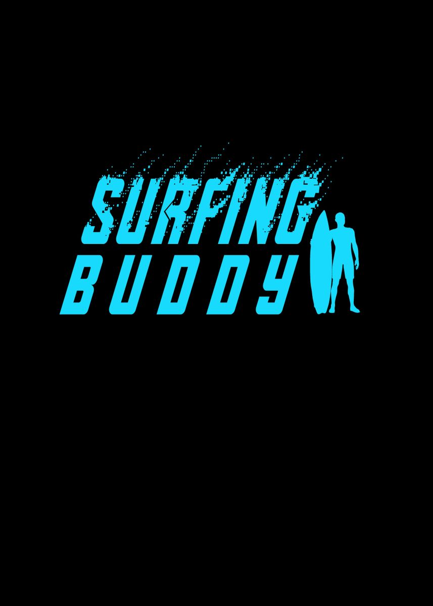 'Surfing Buddy' Poster, picture, metal print, paint by Saulmedia | Displate