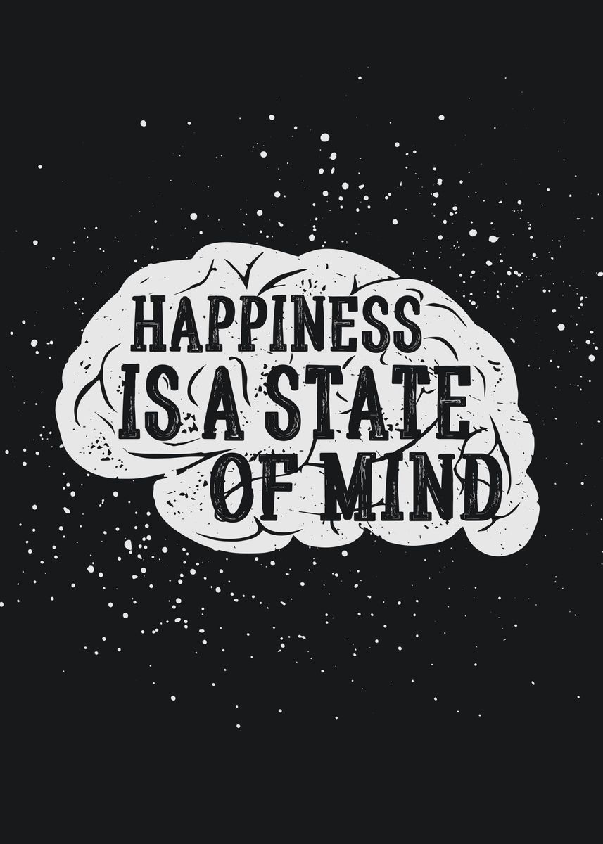 'Happiness is state of mind' Poster, picture, metal print, paint by ...