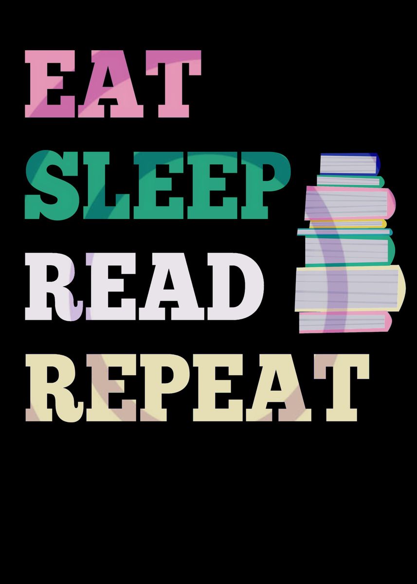'Eat Sleep Read Repeat' Poster, picture, metal print, paint by ...