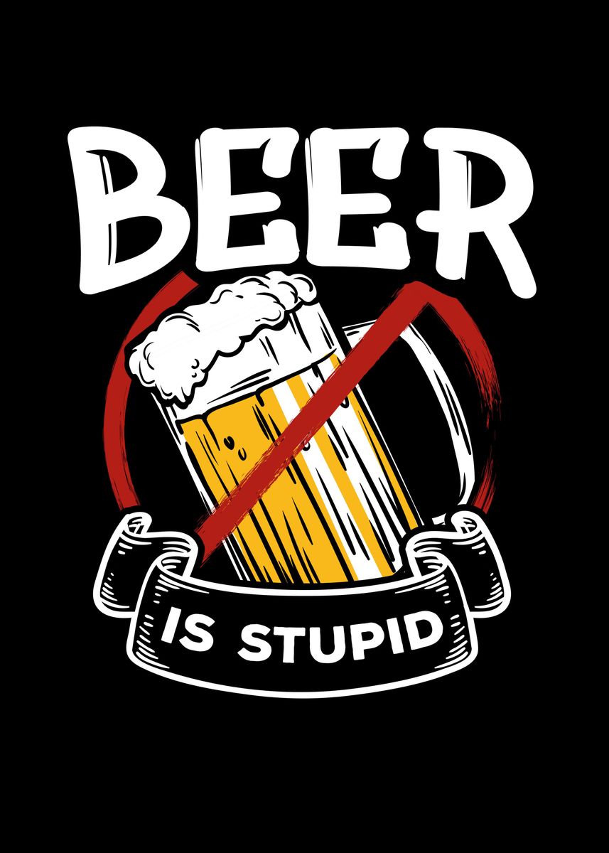 'Anti Bier No Beer Alkohol' Poster, picture, metal print, paint by ...