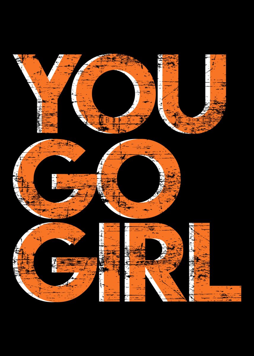 'YOU GO GIRL' Poster, picture, metal print, paint by John DonJoe | Displate