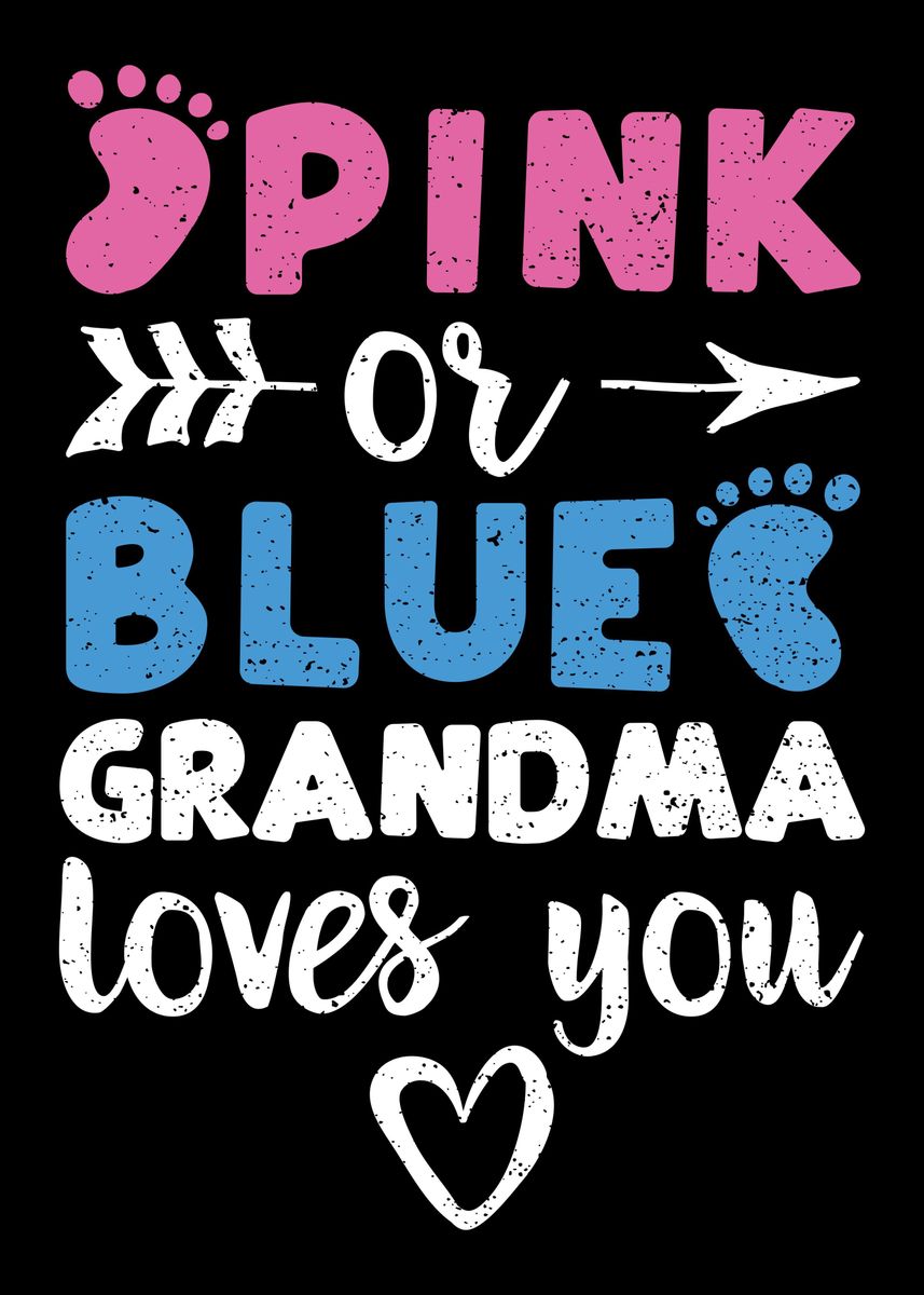 'Pink Or Blue Grandma Loves' Poster by DesignsByJnk5 | Displate