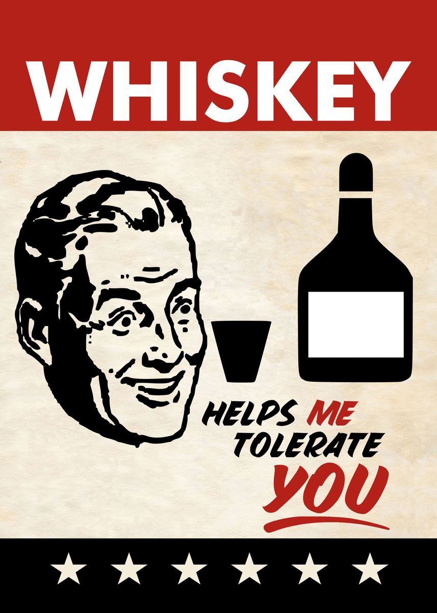'WHISKEY TOLERATE MAN' Poster, picture, metal print, paint by Atomic ...