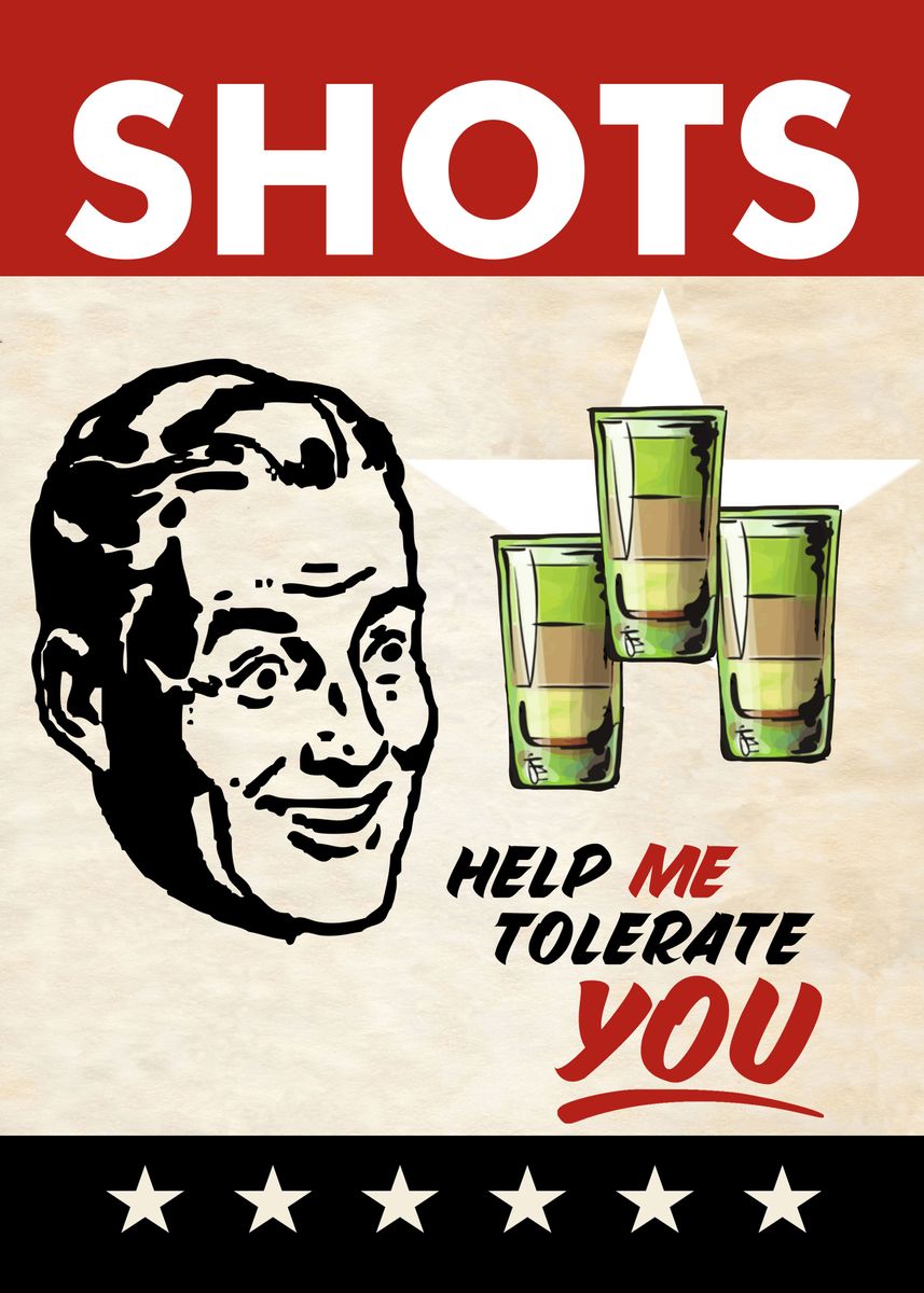 'SHOTS TOLERATE MAN' Poster, picture, metal print, paint by Atomic ...