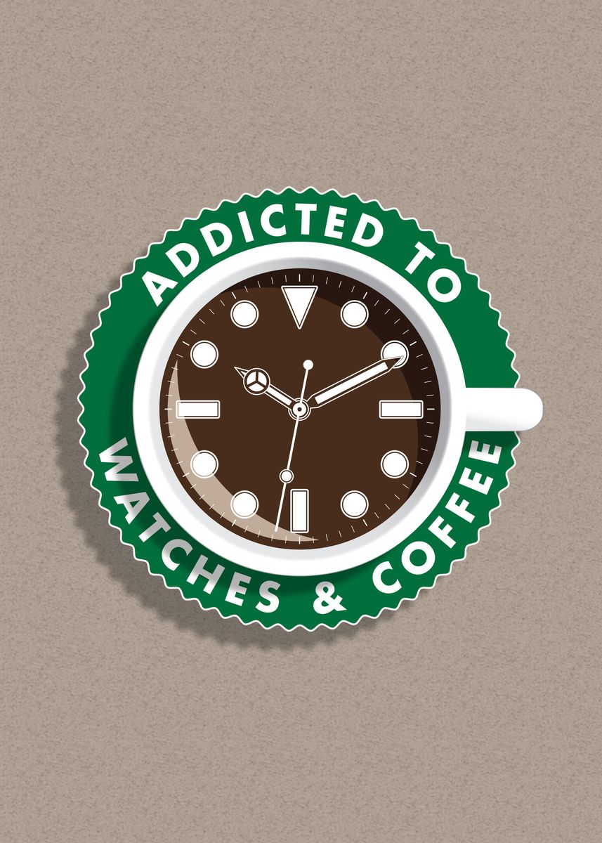 'Watches and Coffee' Poster, picture, metal print, paint by ...