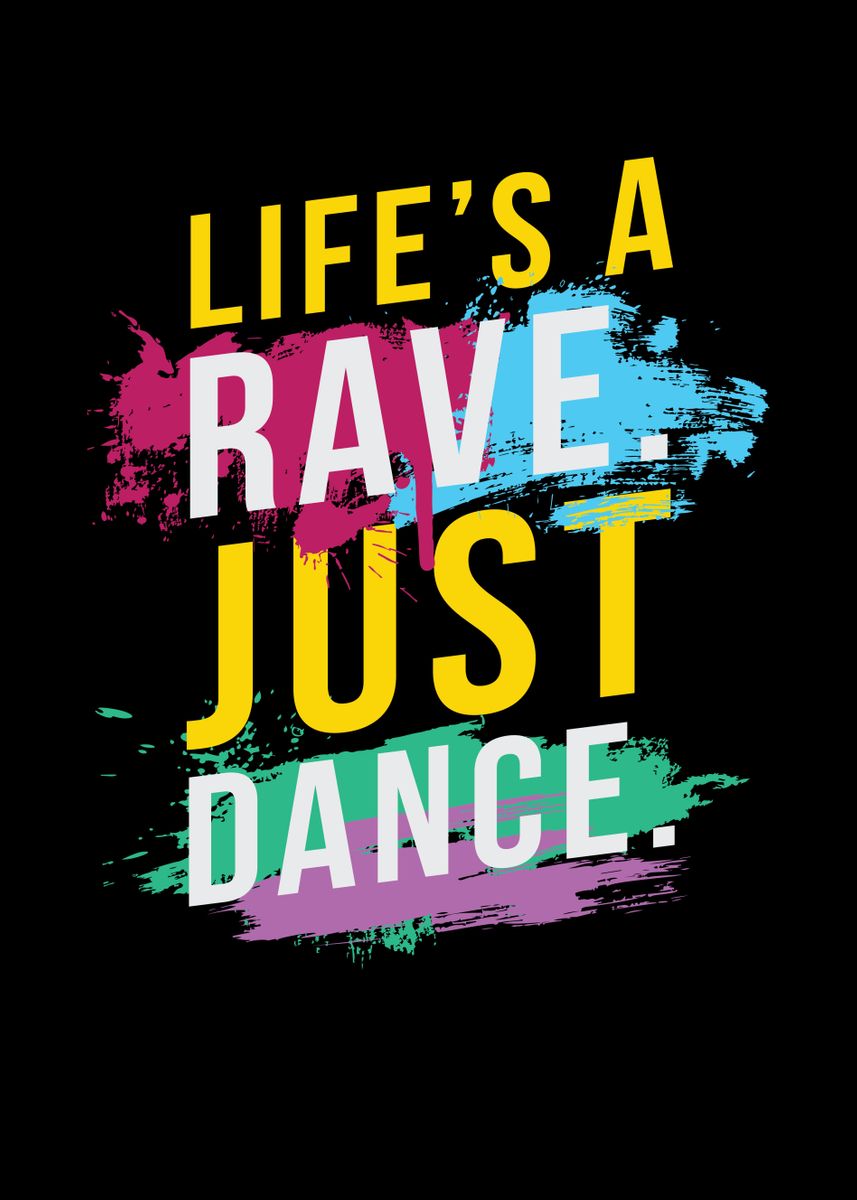 'Life s A Rave Festival EDM' Poster by Mooon | Displate