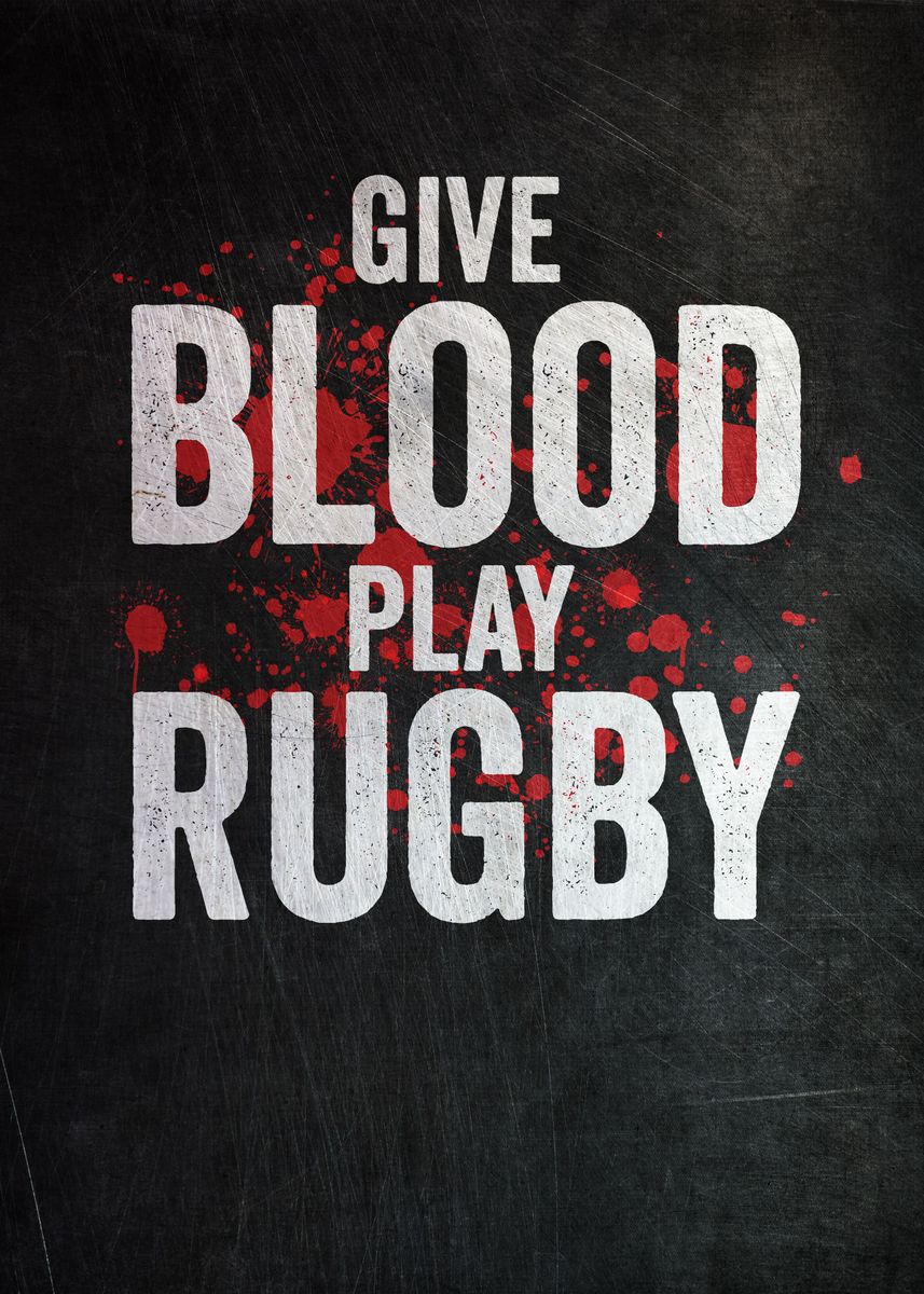 'Give Blood Play Rugby' Poster, picture, metal print, paint by ...