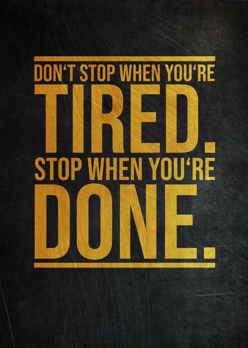 'Stop When You Are Done' Poster, picture, metal print, paint by ...