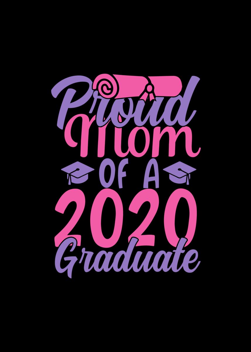 'Proud Mom 2020 Graduate' Poster by Sebastian Gabriel | Displate