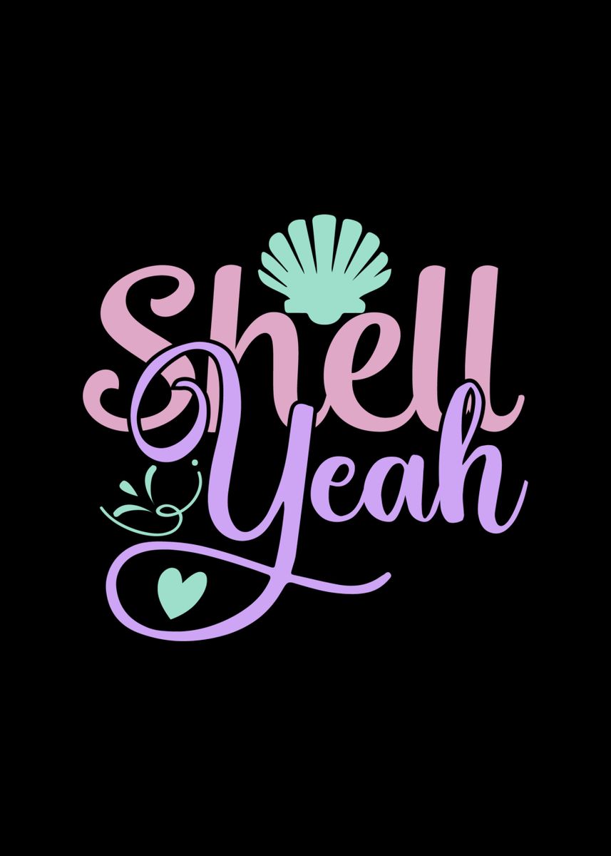 'Shell Yeah' Poster, picture, metal print, paint by Sebastian Gabriel ...