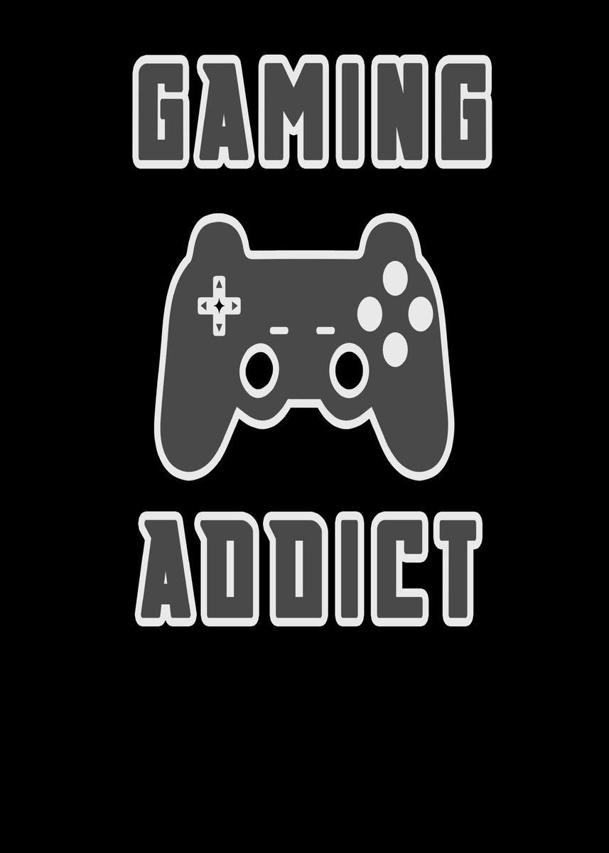 'Gaming Addict with' Poster by sytacdesign | Displate