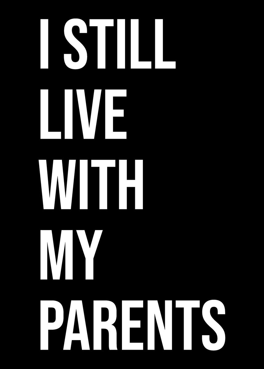 'I Still Live With My' Poster, picture, metal print, paint by Robert ...