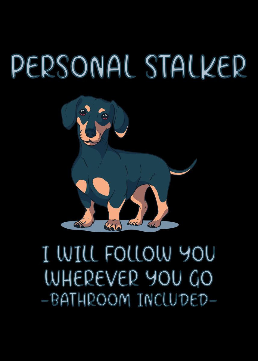 'Dachshund Personal Stalker' Poster by Timo Bockrath | Displate