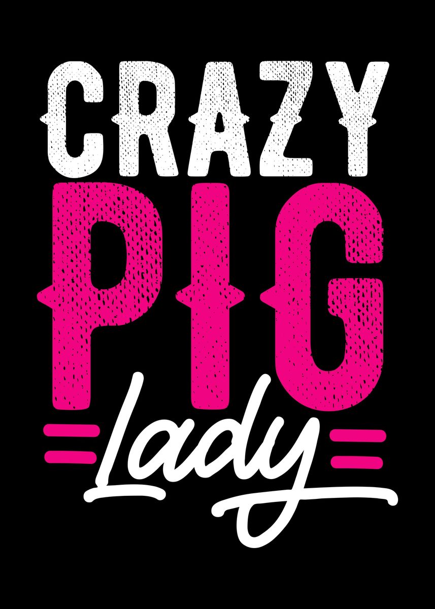'Crazy Pig Lady Funny Farme' Poster, picture, metal print, paint by ...