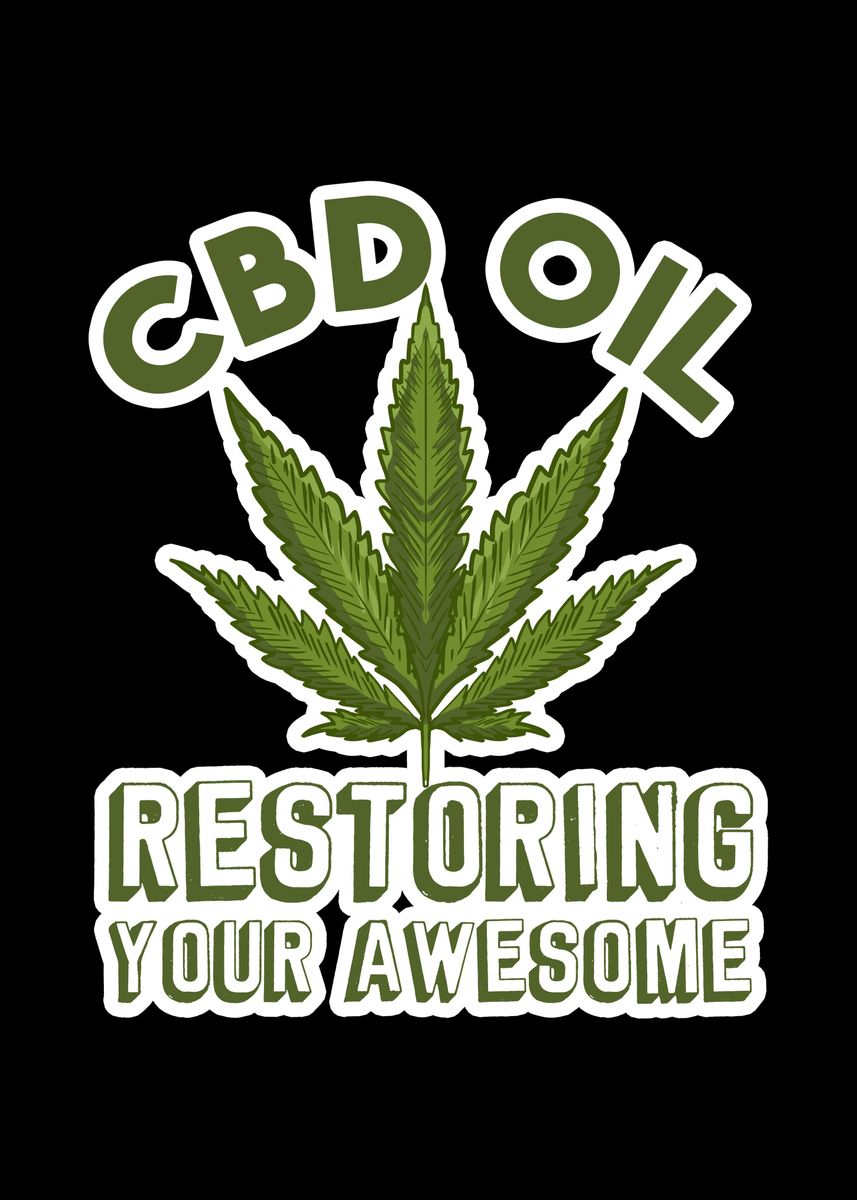 'CBD Oil Restoring Awesome' Poster, picture, metal print, paint by ...