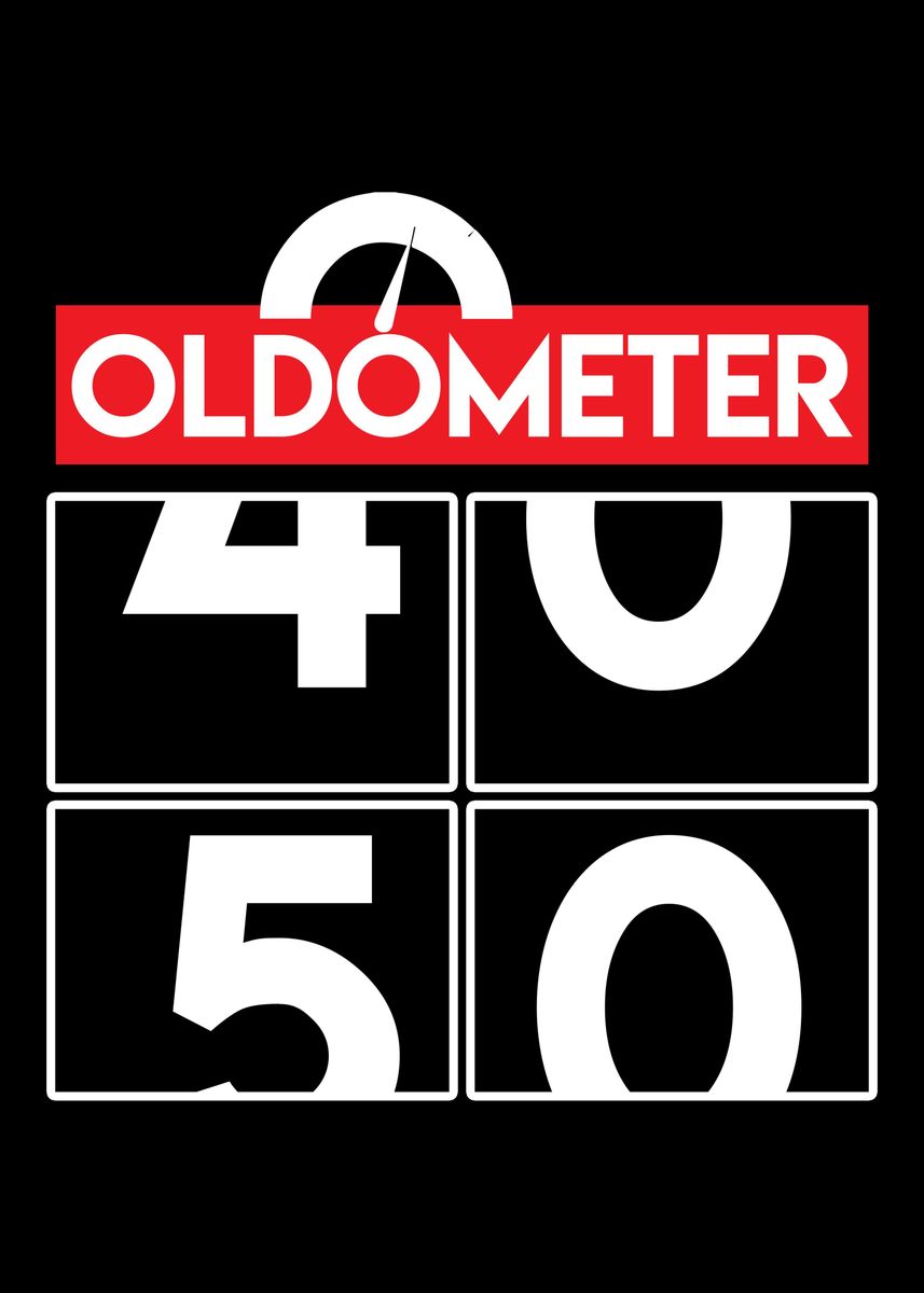 'Oldometer 40 to 50s' Poster, picture, metal print, paint by John ...