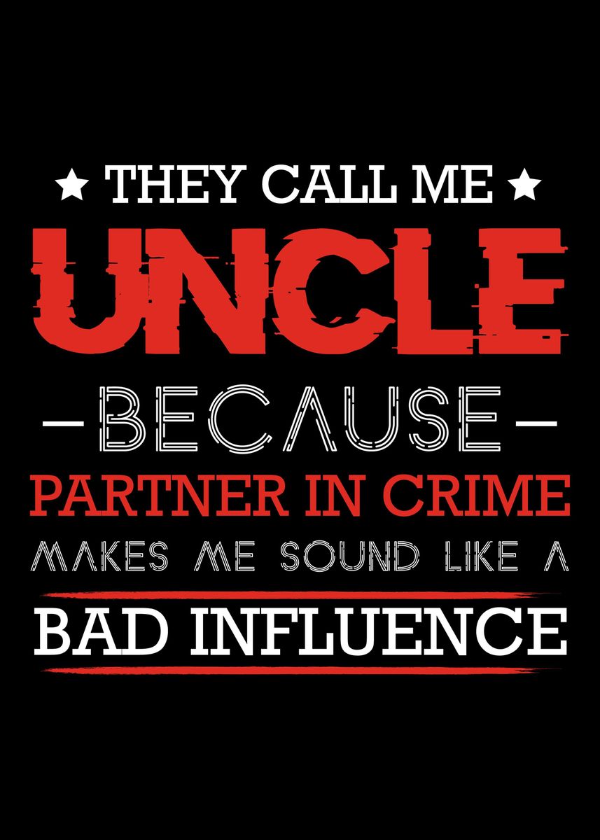 'They Call Me Uncle Because' Poster, picture, metal print, paint by ...