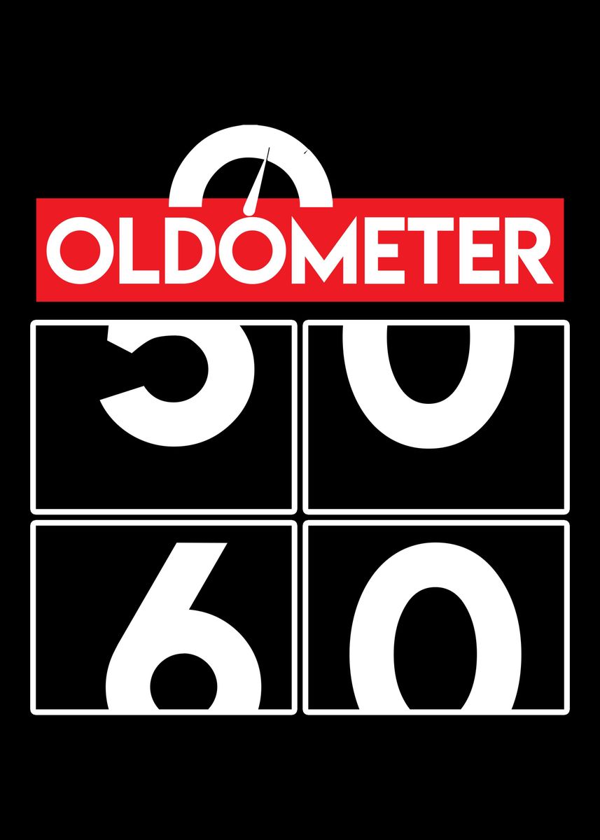 'Oldometer 50 to 60s' Poster by John DonJoe | Displate