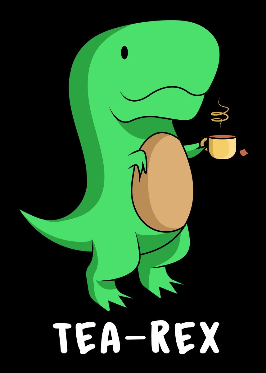 'Tea Rex Funny Trex' Poster, picture, metal print, paint by ...