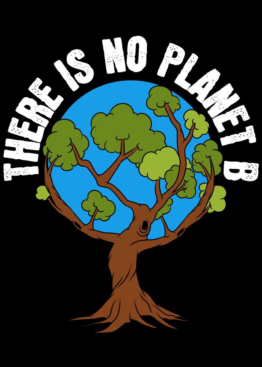 'There Is No Planet B' Poster by Roland Andres | Displate