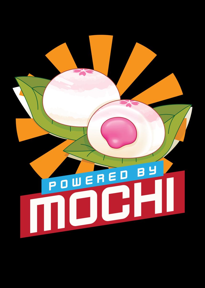 'Powered By Mochi Japanese' Poster, picture, metal print, paint by ...