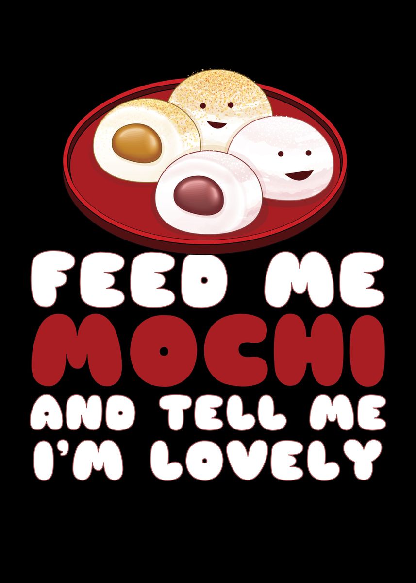 'Feed Me Mochi Japanese' Poster by Mooon | Displate