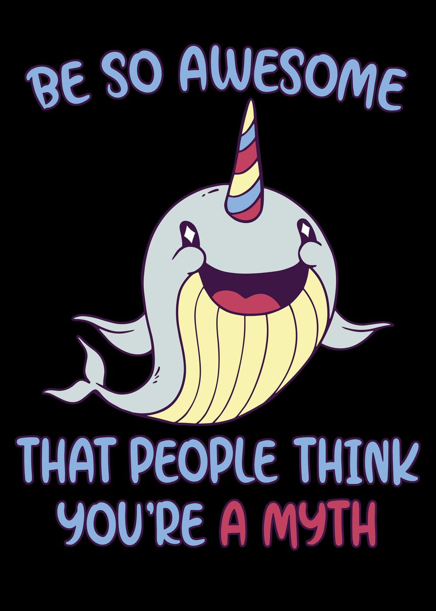 'Narwhal Awesome Myth' Poster, picture, metal print, paint by Timo ...
