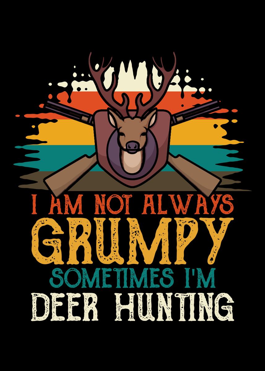 'Im not grumpy Im deer hu' Poster, picture, metal print, paint by ...