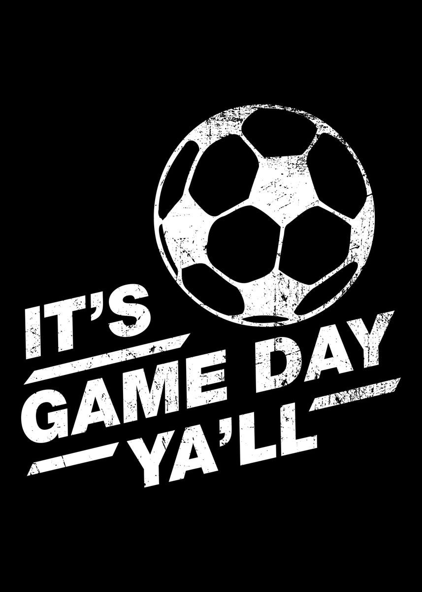'ItS Game Day YaLl' Poster, picture, metal print, paint by ...