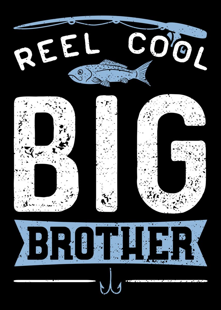 'Reel Cool Big Brother' Poster, picture, metal print, paint by ...