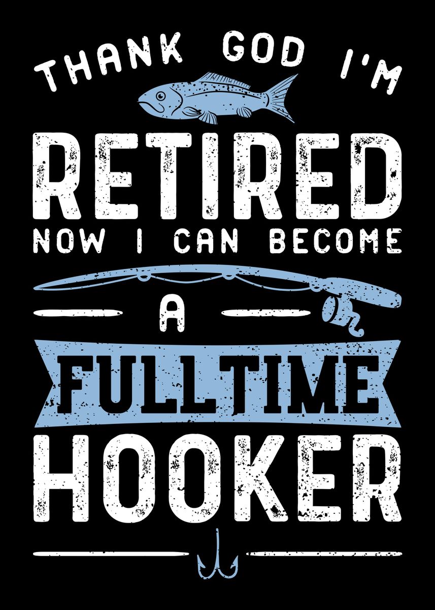 'Thank God Im Retired Now ' Poster, picture, metal print, paint by ...
