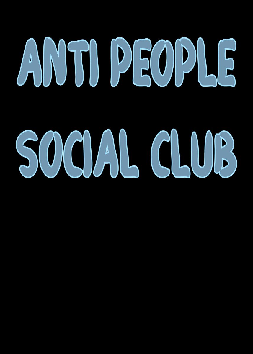 'Anti People Social Club' Poster, picture, metal print, paint by ...