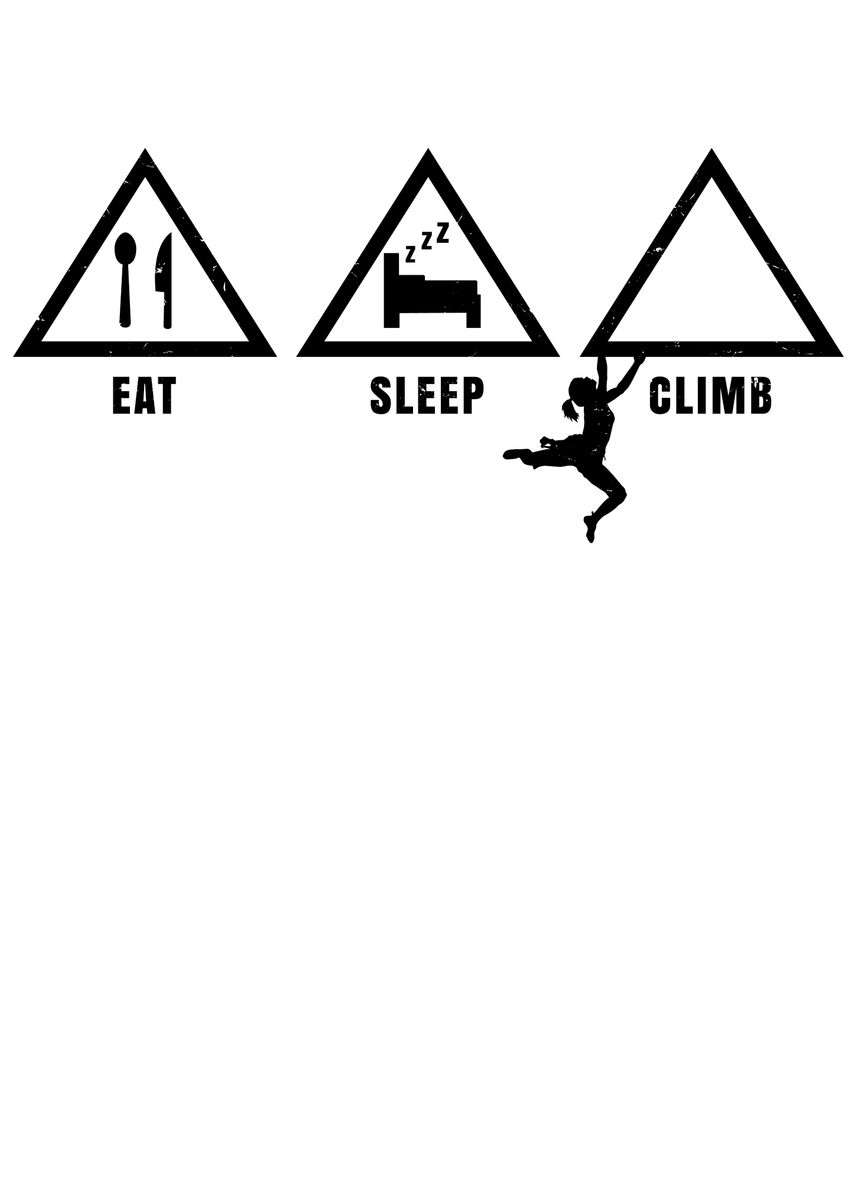 'Eat Sleep Climb' Poster, picture, metal print, paint by bananadesign ...