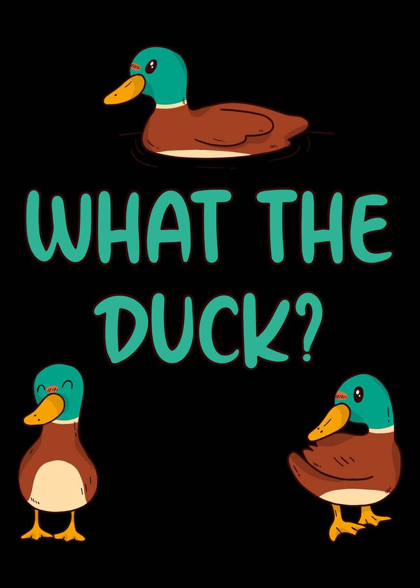 'What The Duck Funny Duck' Poster by Timo Bockrath | Displate