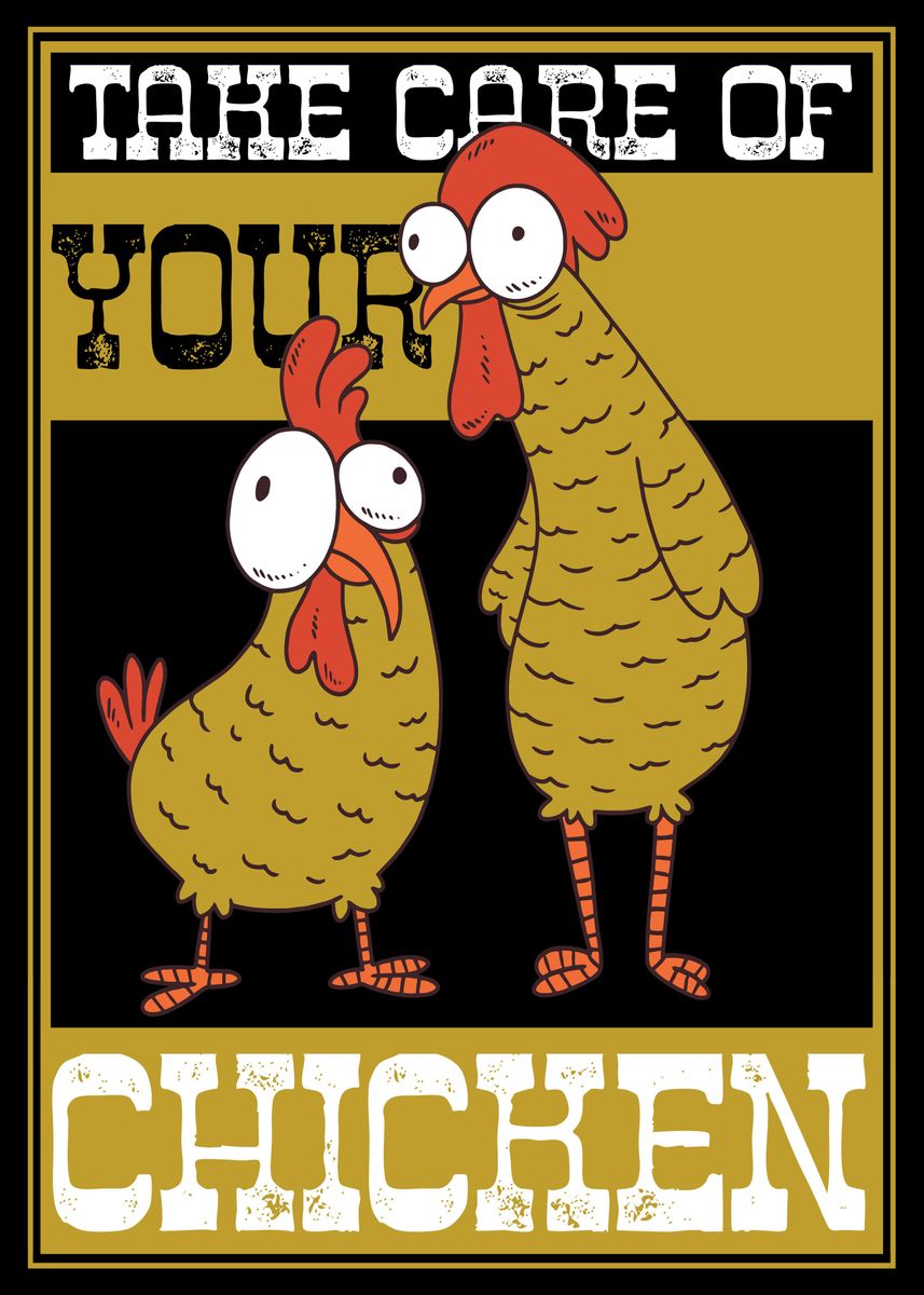 'Take Care Of Your Chicken' Poster by Timo Bockrath | Displate