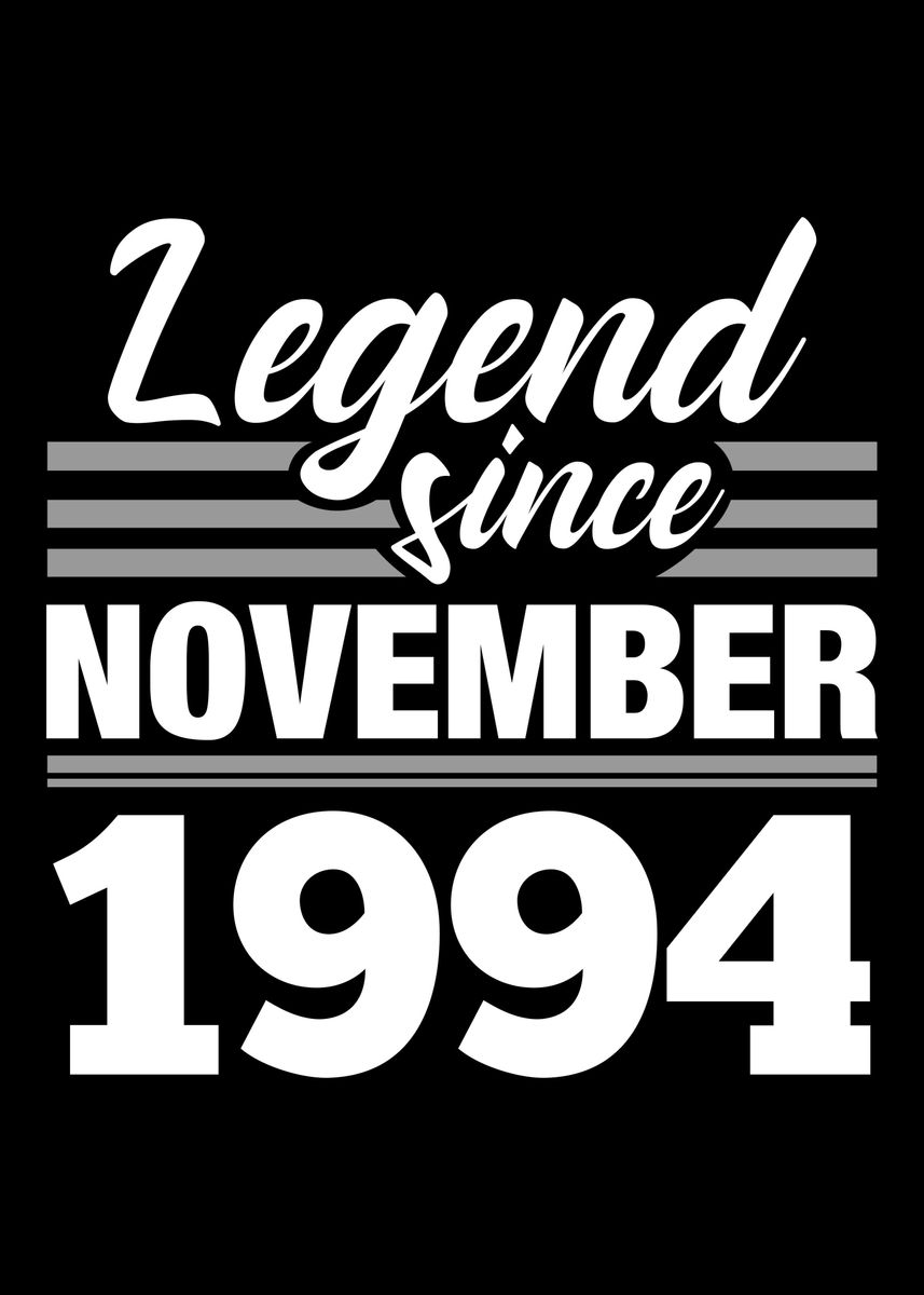 'Legend Since November 1994' Poster by royalsigns | Displate