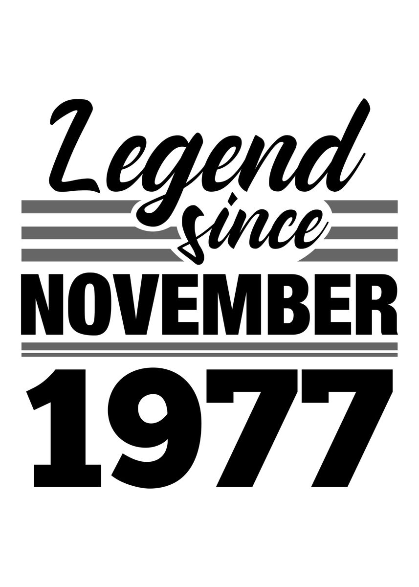 'Legend Since November 1977' Poster, picture, metal print, paint by ...