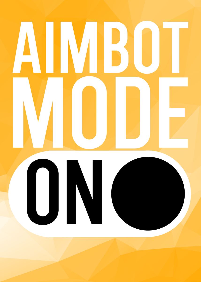 'Aimbot mode on' Poster by maxdesign | Displate