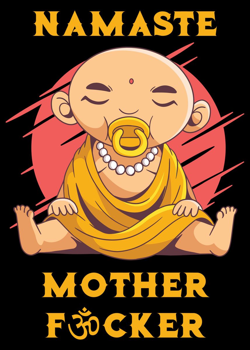 'Namaste Motherfucker' Poster by Timo Bockrath | Displate