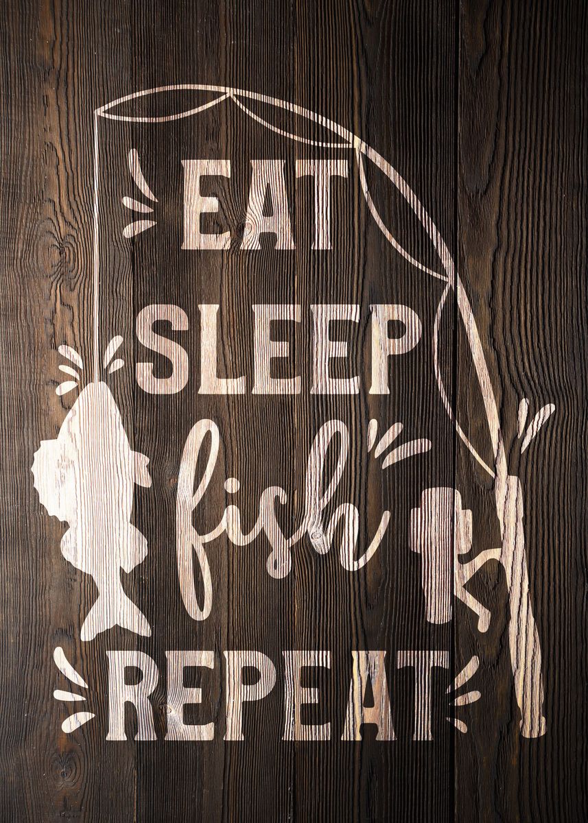 'EAT SLEEP FISH REPEAT' Poster by Atomic Chinook | Displate