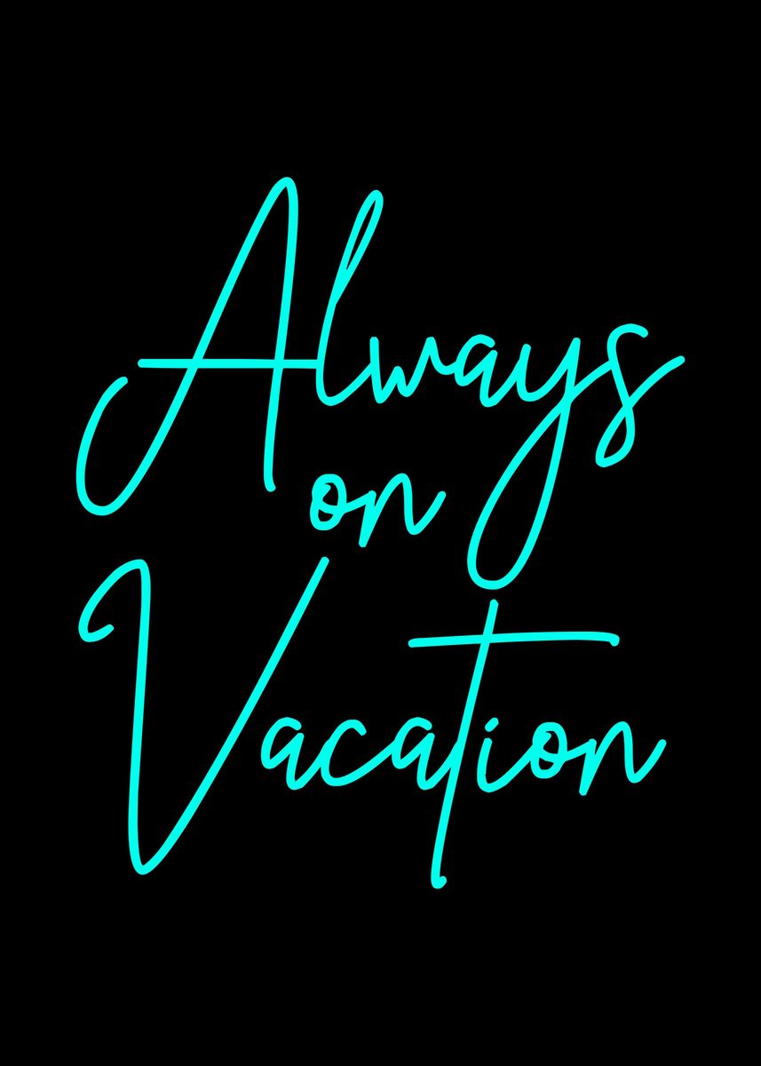 'Always On Vacation Summer ' Poster by Mealla | Displate