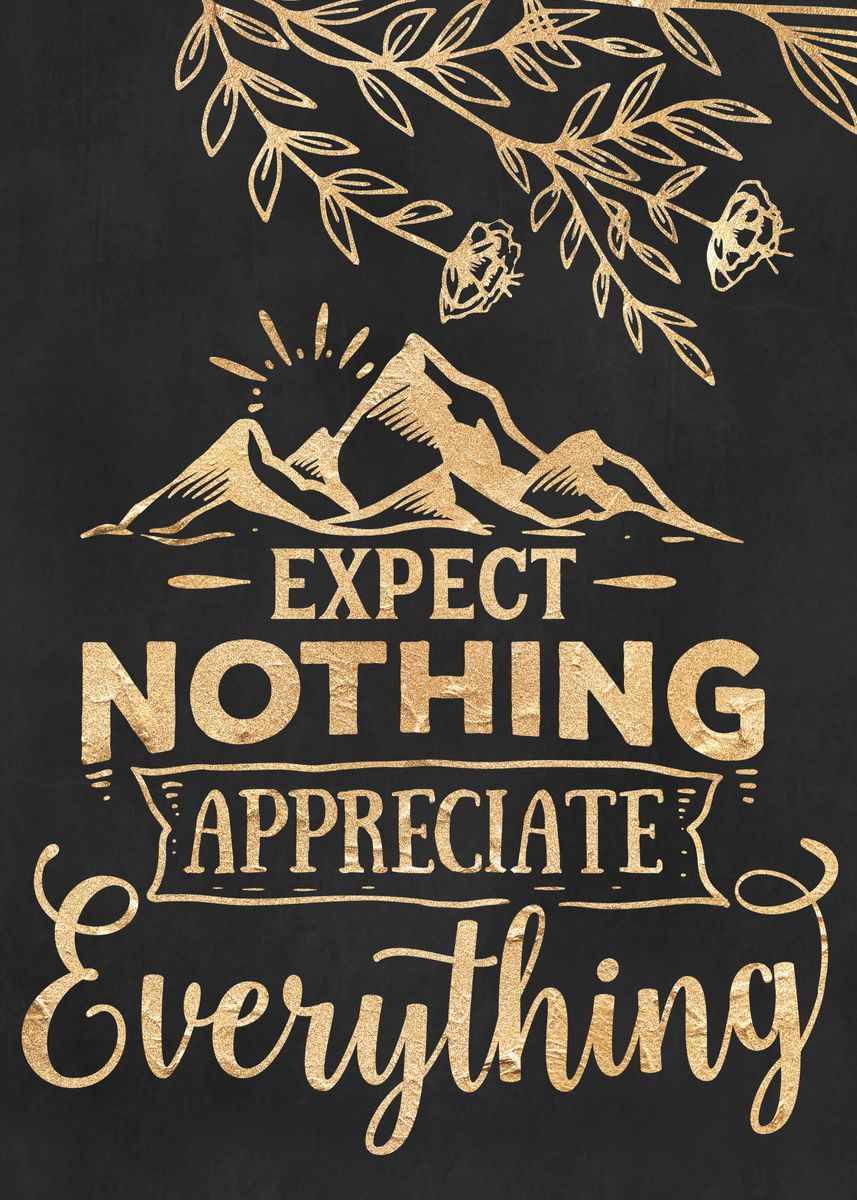 'Expect nothing' Poster, picture, metal print, paint by Juliana RW ...