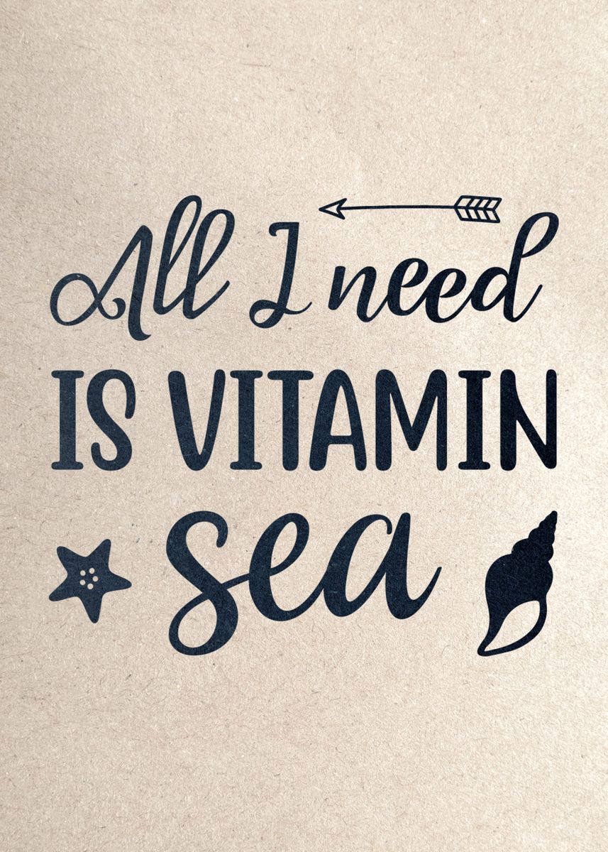 'All I Need Is Vitamin Sea' Poster, picture, metal print, paint by ...