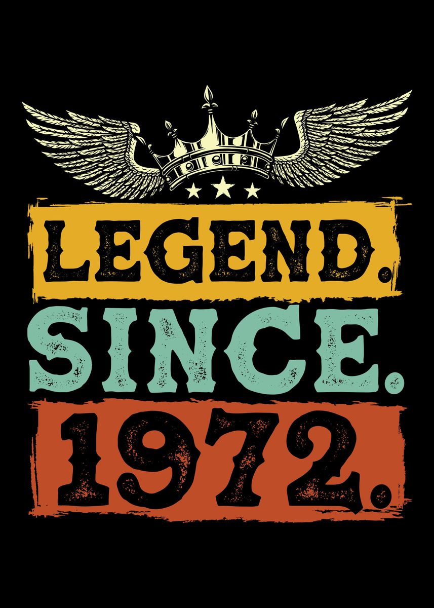'Legend Since 1972' Poster, picture, metal print, paint by Cooldruck ...