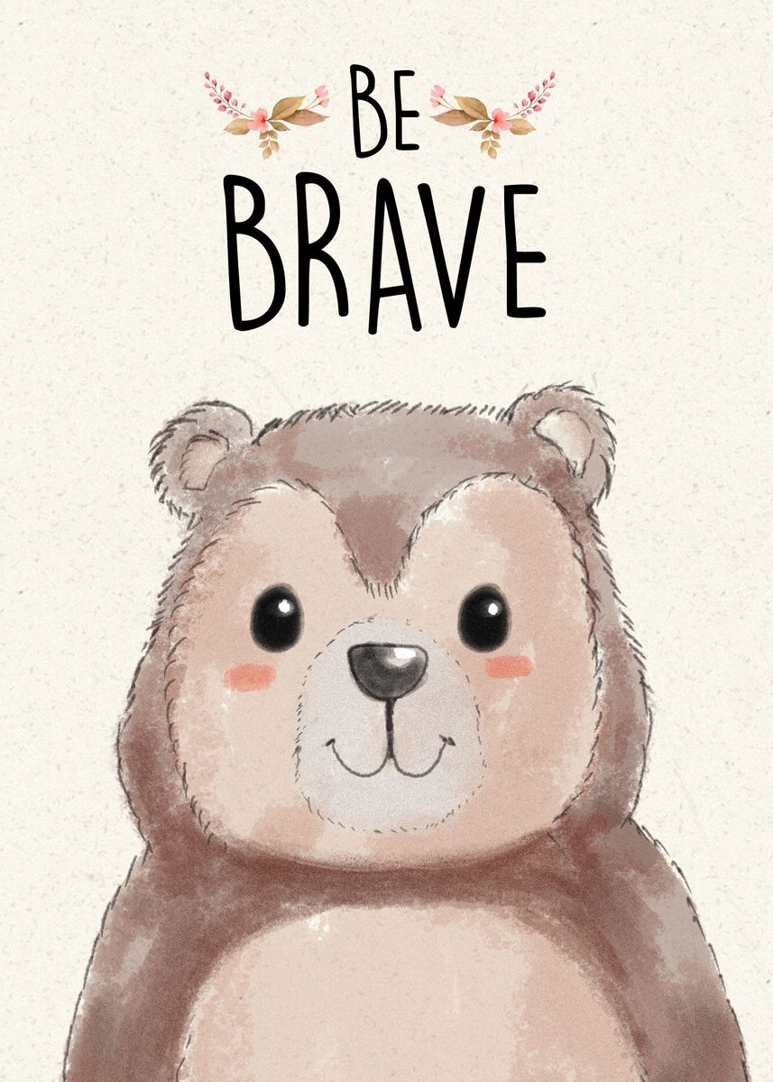 'Be Brave' Poster, picture, metal print, paint by Giovanni Poccatutte ...