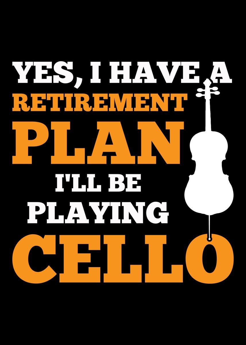 'Cello Music Retirement' Poster, picture, metal print, paint by ...