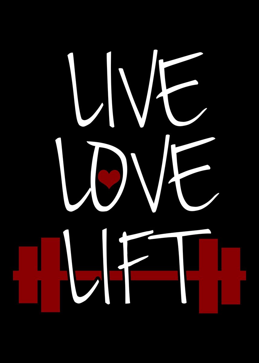 'Live Love Lift' Poster, picture, metal print, paint by John DonJoe ...