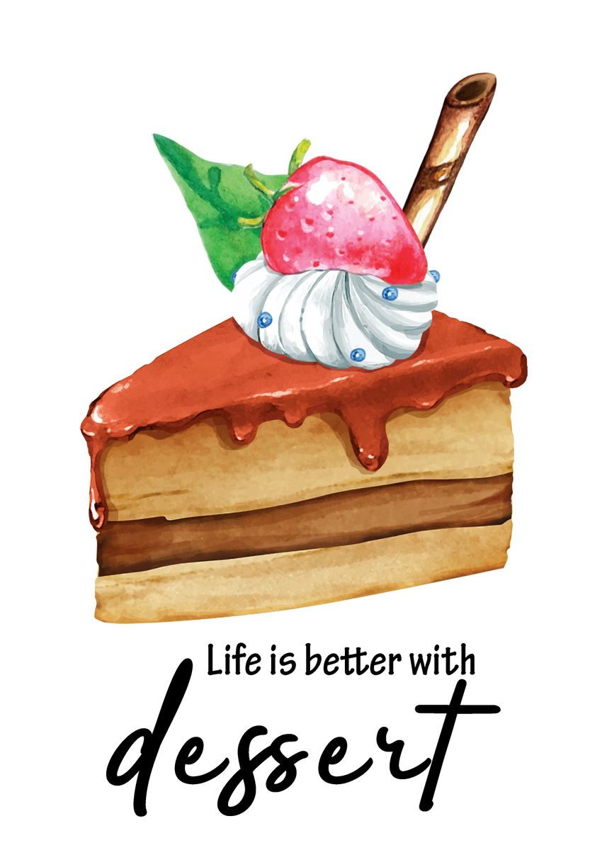 'Life better with dessert' Poster by Juliana RW | Displate