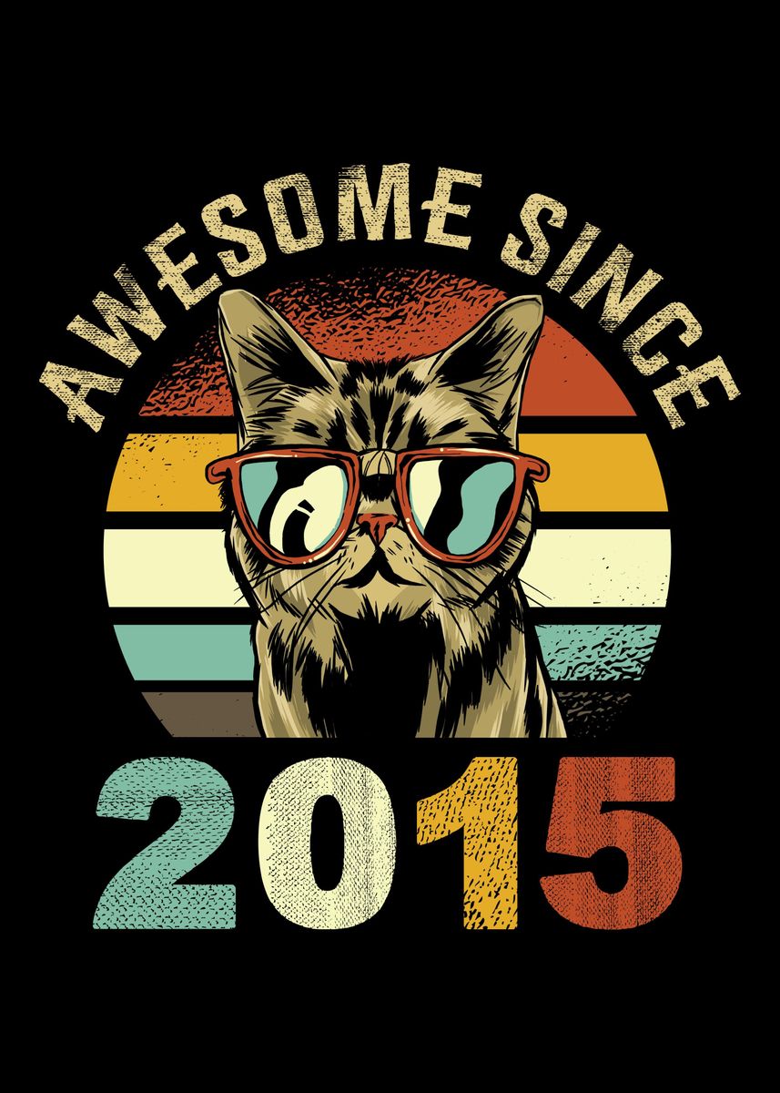 'Awesome Since 2015' Poster by Cooldruck | Displate