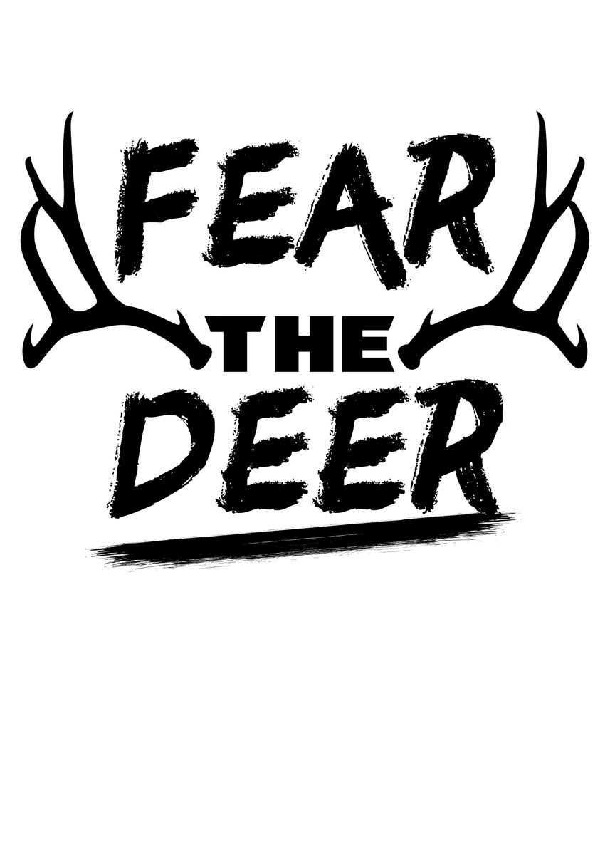 'Fear the Dear' Poster, picture, metal print, paint by bananadesign ...